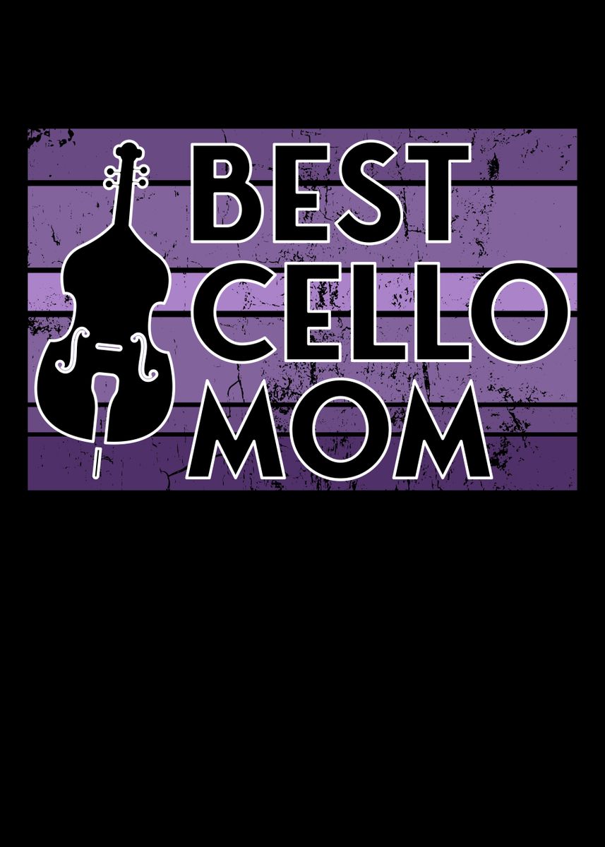 'Best Cello mom' Poster, picture, metal print, paint by Andreas ...