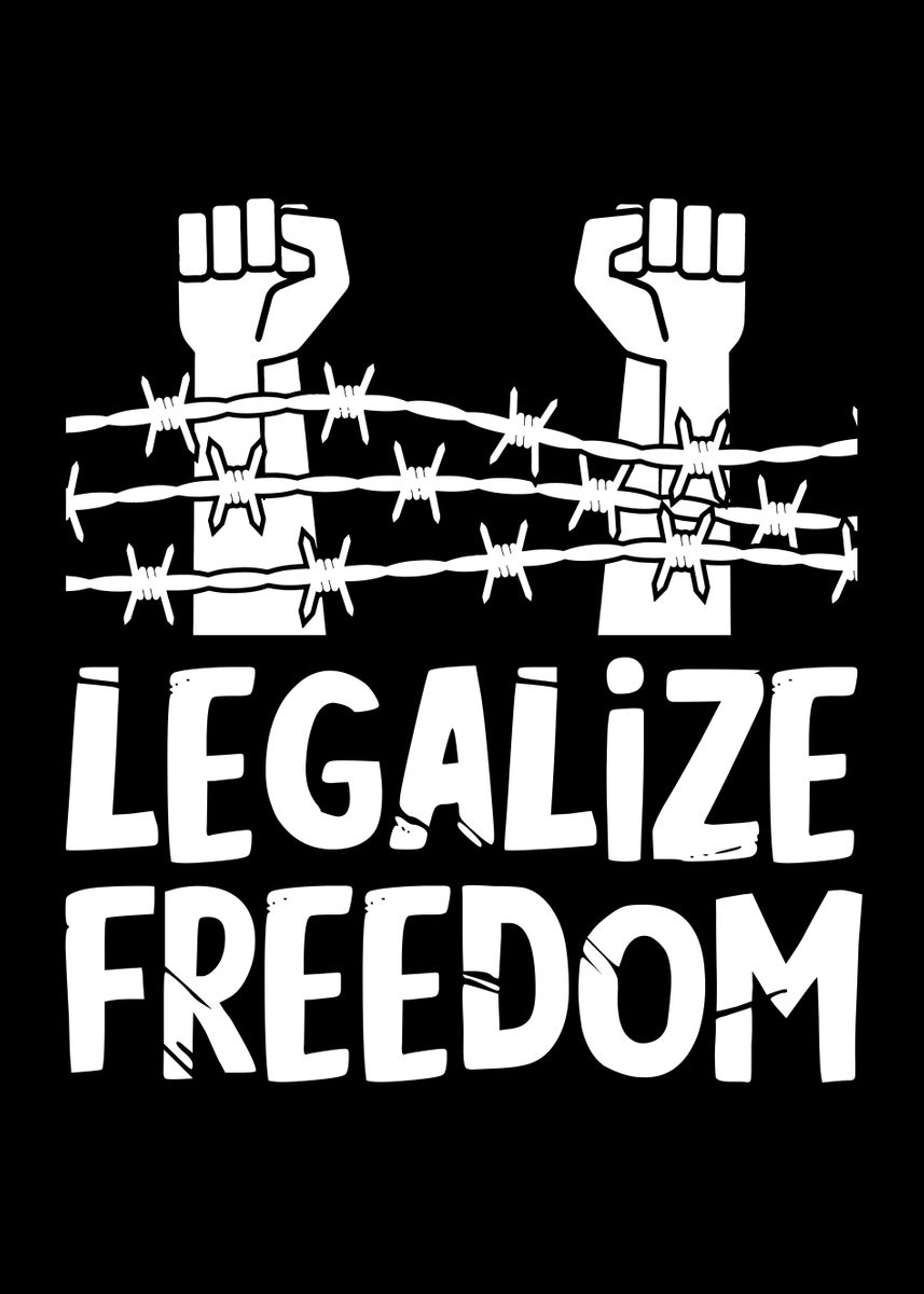 'Freedom Legalize Freedom' Poster by schmugo | Displate