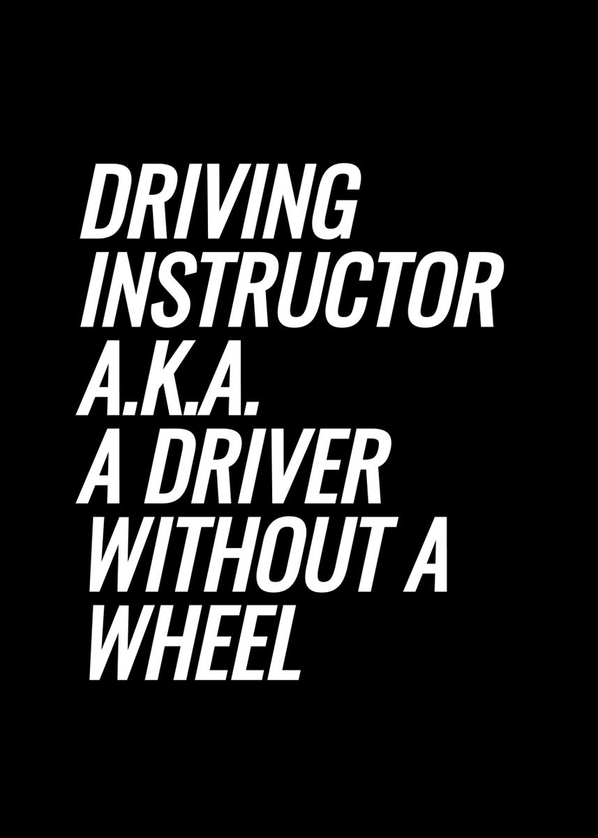 'Driving Instructor' Poster, picture, metal print, paint by MarkOnDark ...
