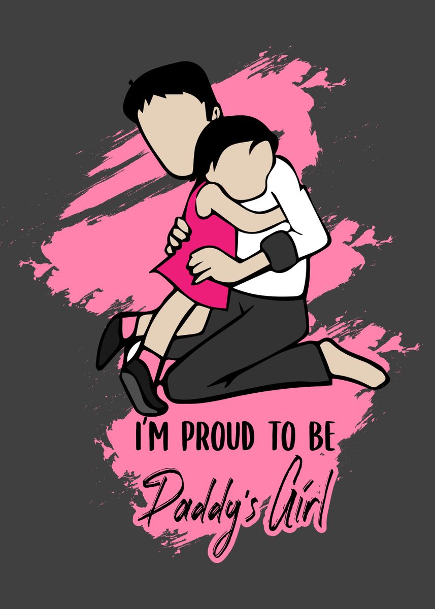 'Im a Proud Daughter' Poster, picture, metal print, paint by BeMi ...