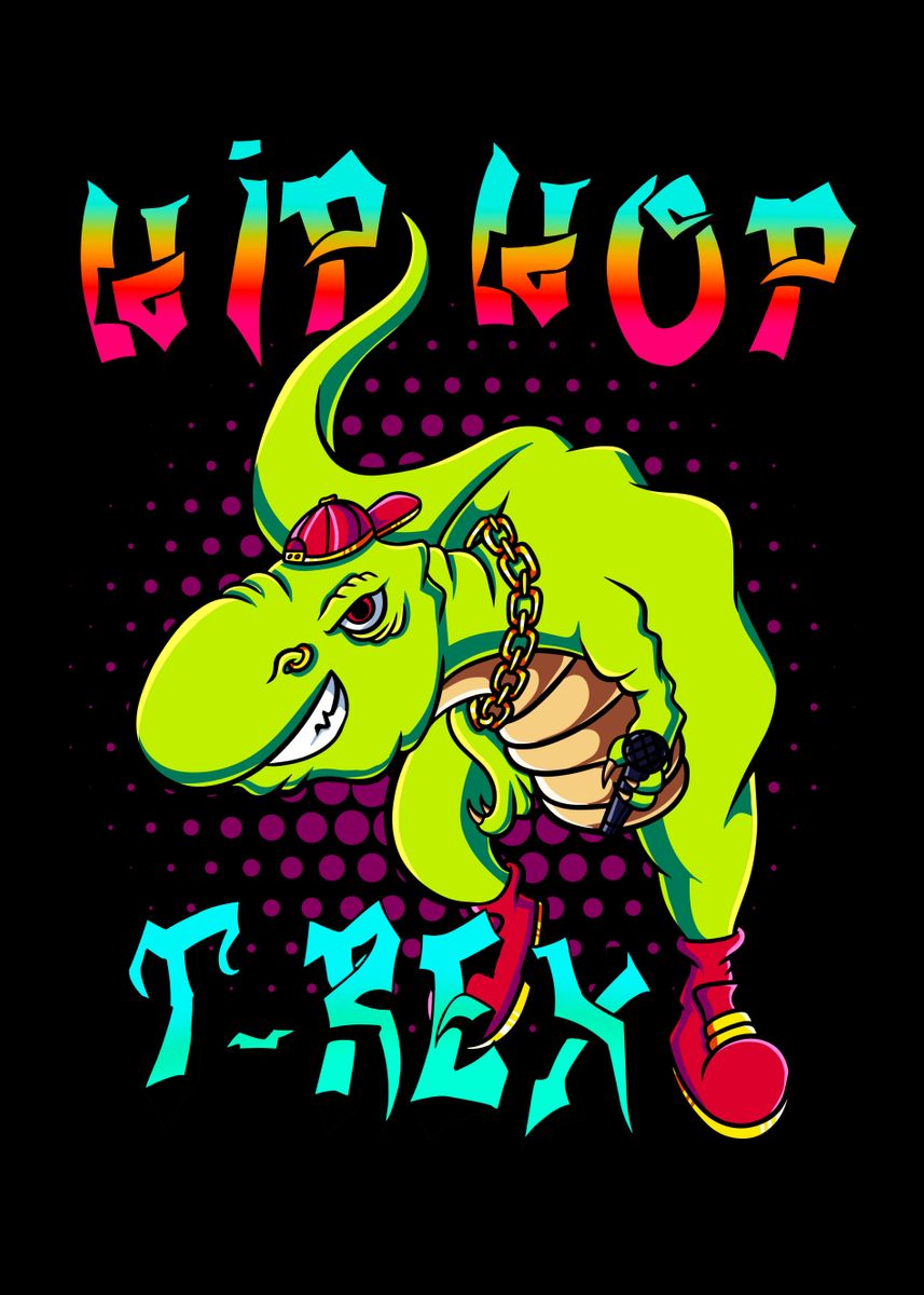 'Cool HipHop TRex Rap MC' Poster, picture, metal print, paint by Foxxy ...