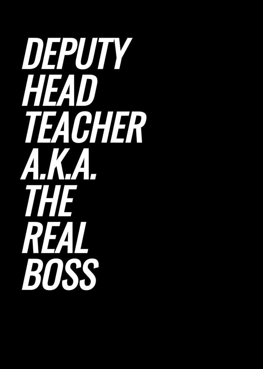 'Deputy Head Teacher aka' Poster, picture, metal print, paint by ...