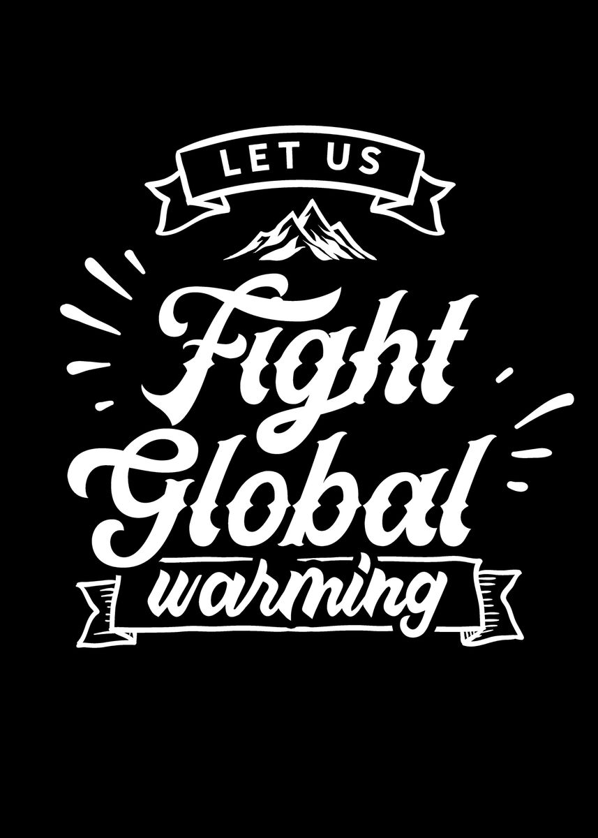 'Fight Global Warming' Poster, picture, metal print, paint by ...