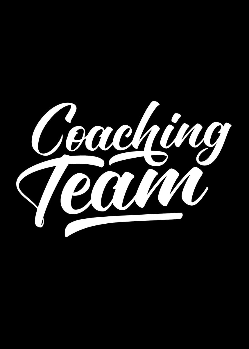 'Coaching Team' Poster, picture, metal print, paint by dr3designs ...