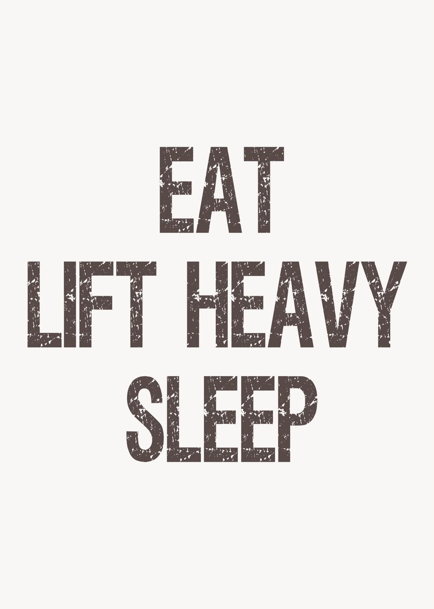 'Eat Lift Heavy Sleep' Poster, picture, metal print, paint by CHAN ...