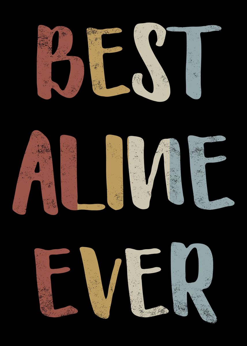 'Best Aline Ever' Poster, picture, metal print, paint by royalsigns ...