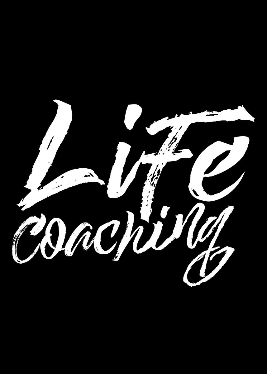 'Life Coaching' Poster, picture, metal print, paint by dr3designs ...