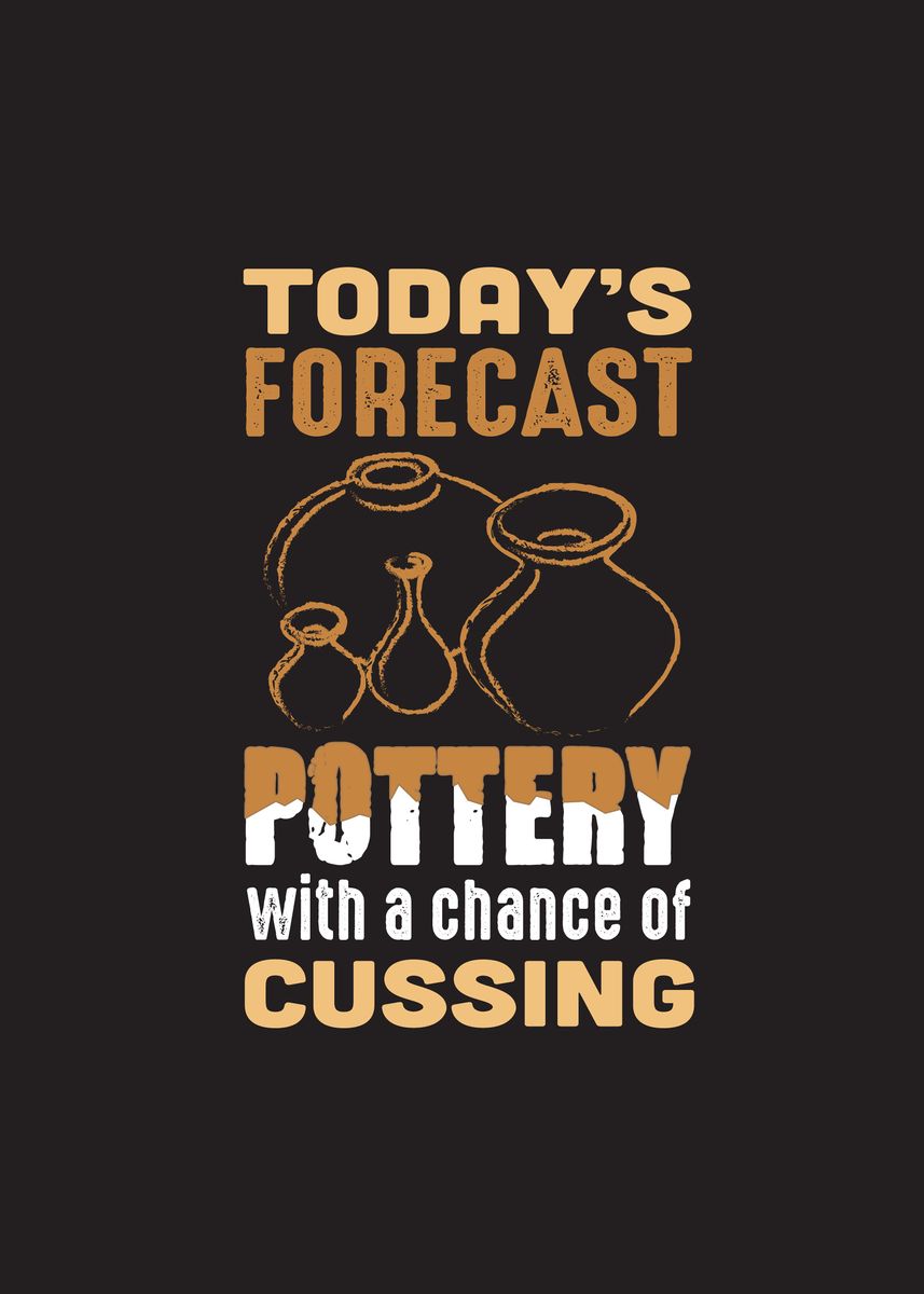 'Today Cussing Pottery' Poster by Beone Digital | Displate