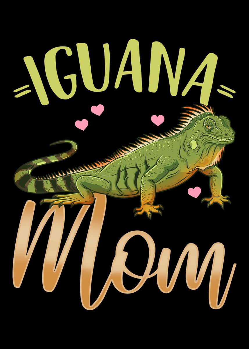 'Iguana Iguana Mom Lizard R' Poster, picture, metal print, paint by ...