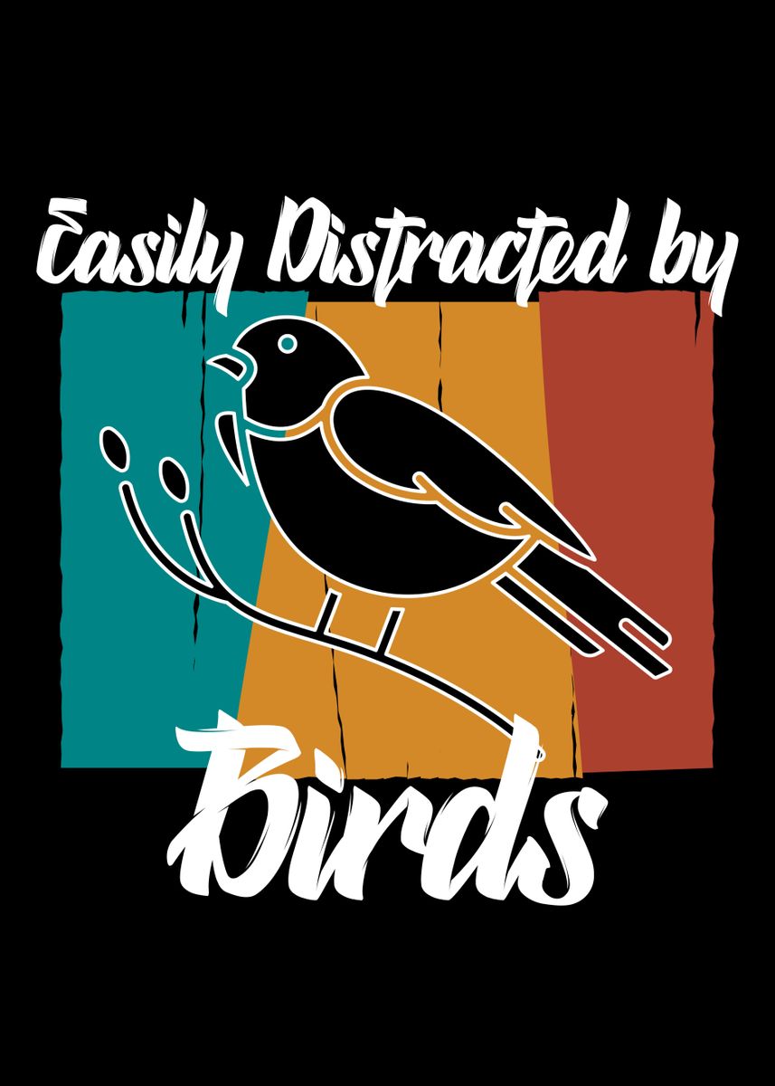 'easily distracted by Birds' Poster by Andreas Schellenberg | Displate