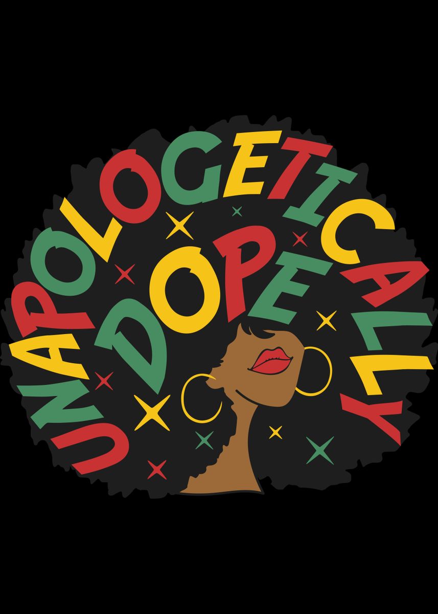 'UNAPOLOGETICALLY DOPE' Poster, picture, metal print, paint by ...