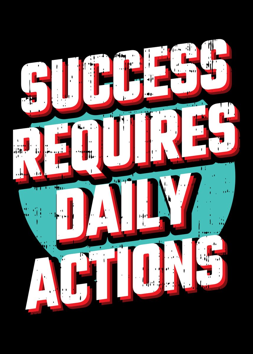 'SUCCESS REQUIRES DAILY' Poster by StonerPlates | Displate
