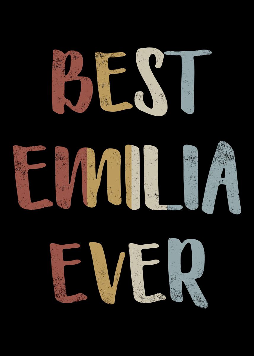 'Best Emilia Ever' Poster, picture, metal print, paint by royalsigns ...