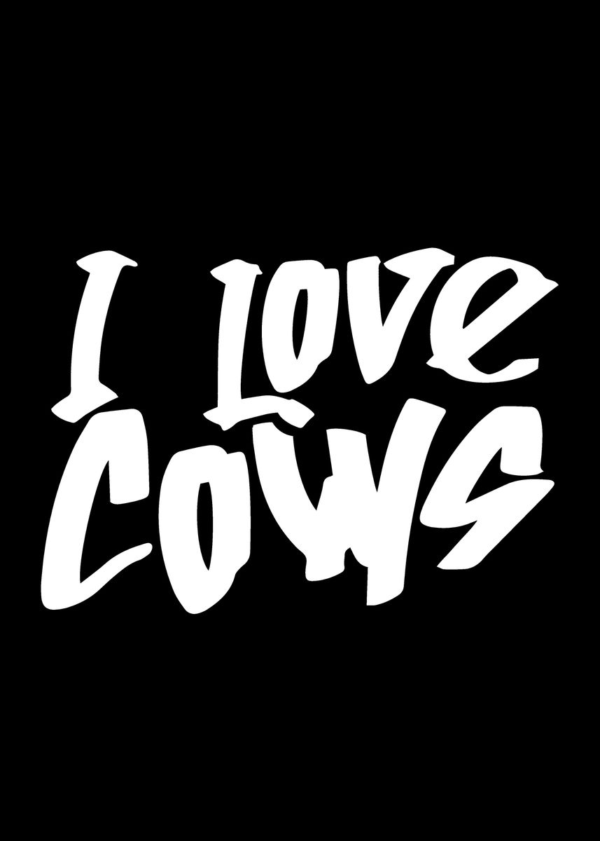 'I love Cows' Poster by dr3designs | Displate