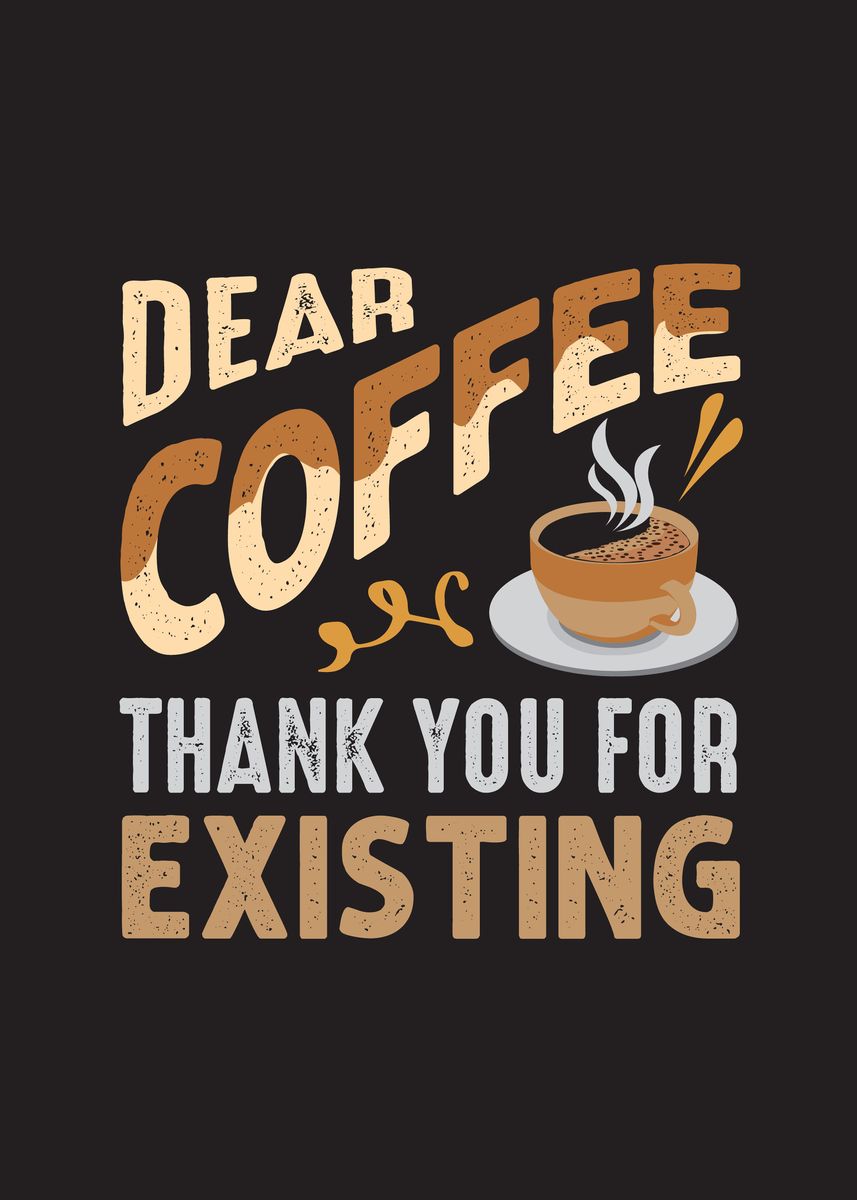 'Dear Coffee' Poster by Beone Digital | Displate