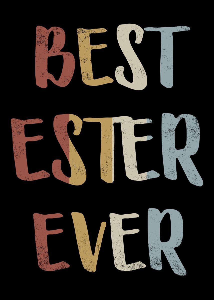 'Best Ester Ever' Poster, picture, metal print, paint by royalsigns ...