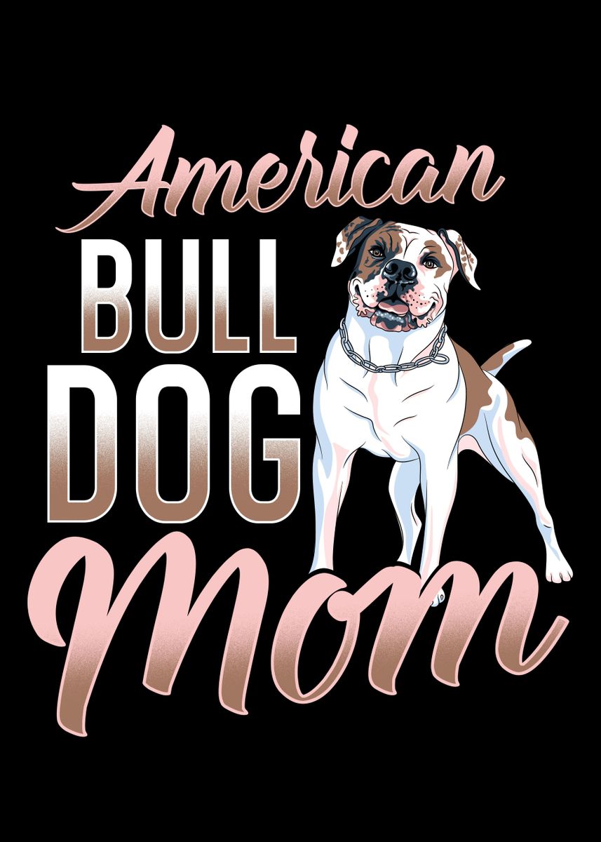 'American Bulldog Mom' Poster by schmugo | Displate