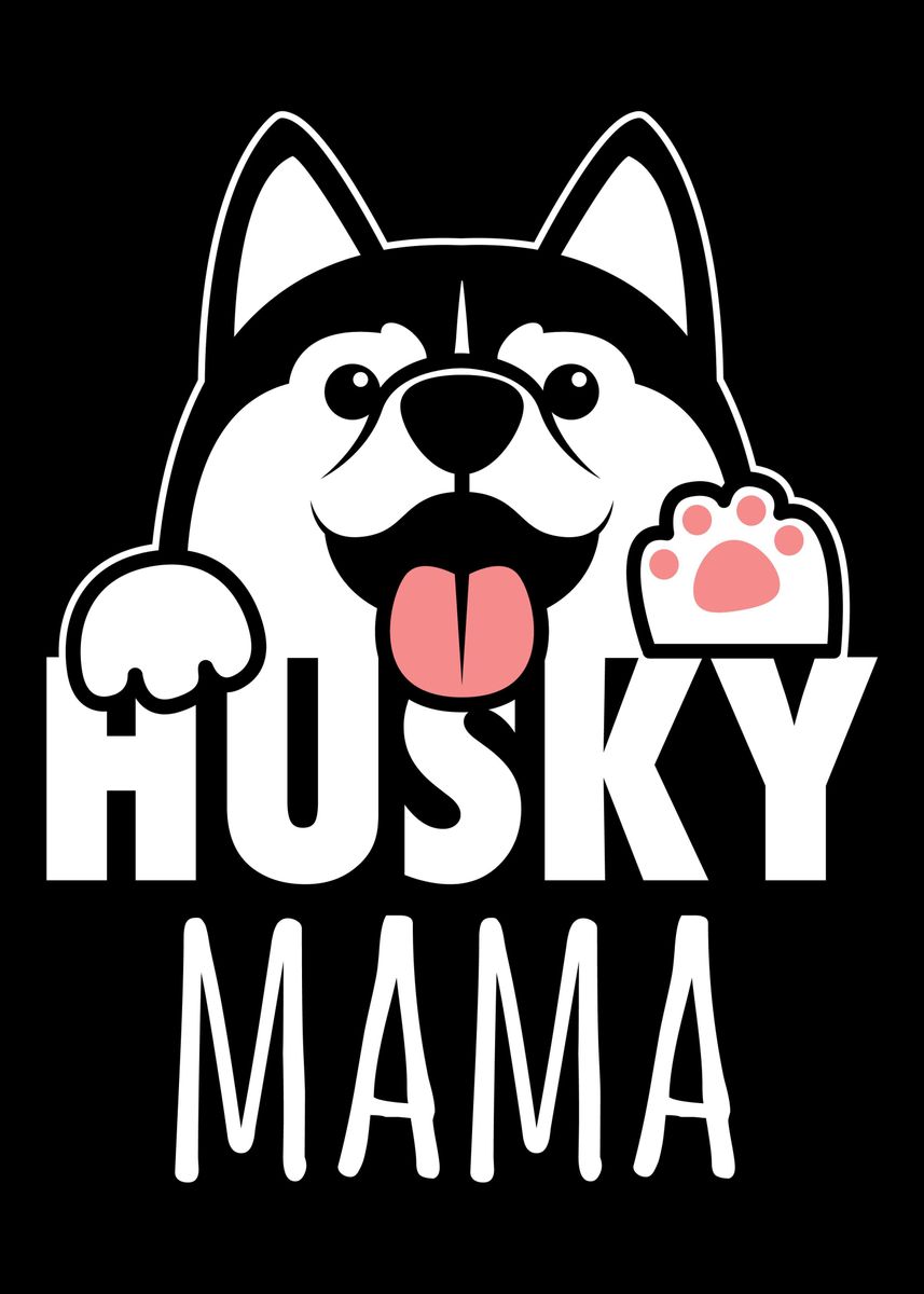 'Husky Mama Husky Gift Dog ' Poster, picture, metal print, paint by ...