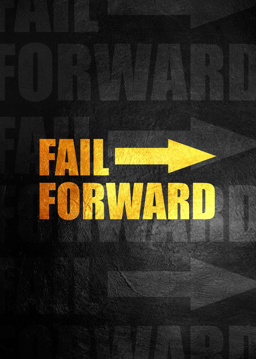'Fail Forward' Poster, picture, metal print, paint by ABConcepts | Displate