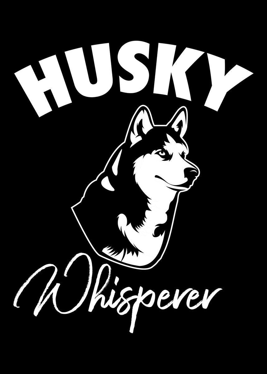 'Husky Whisperer Husky Gift' Poster, picture, metal print, paint by ...