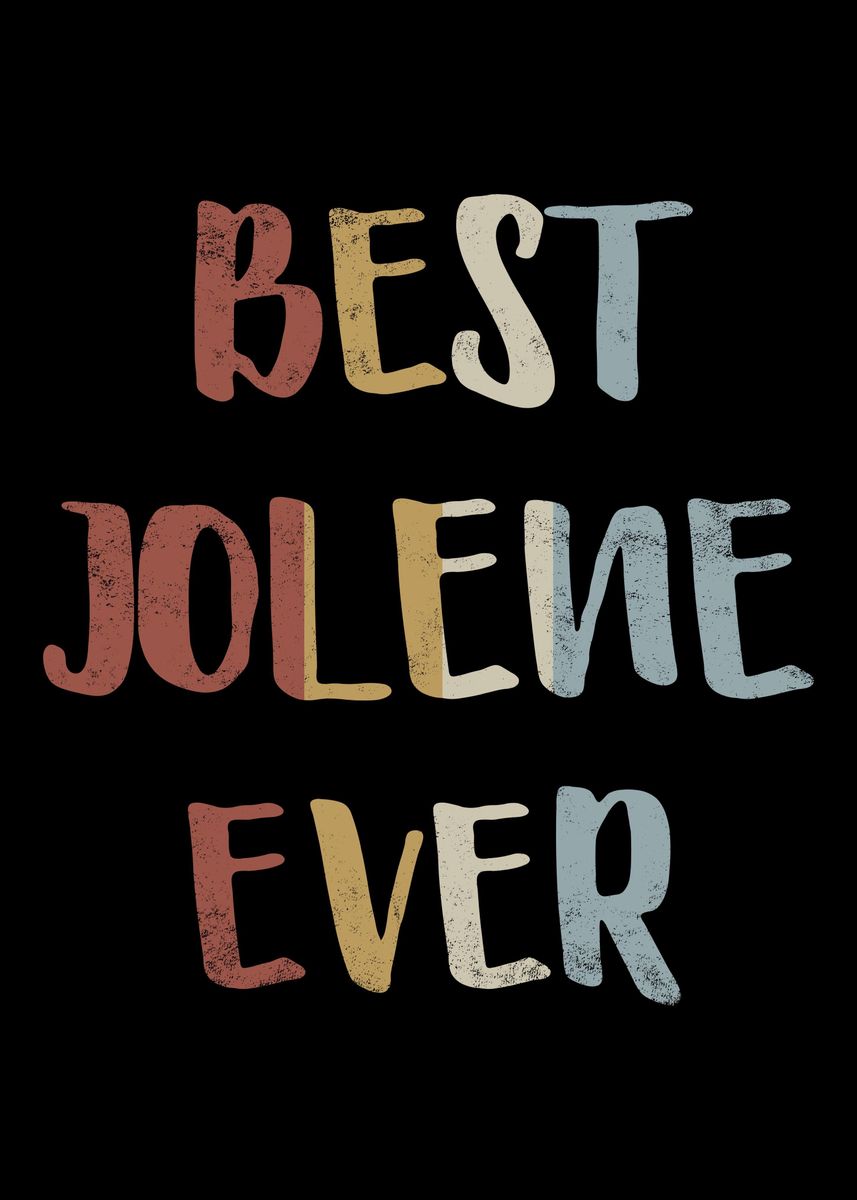 'Best Jolene Ever' Poster, picture, metal print, paint by royalsigns ...