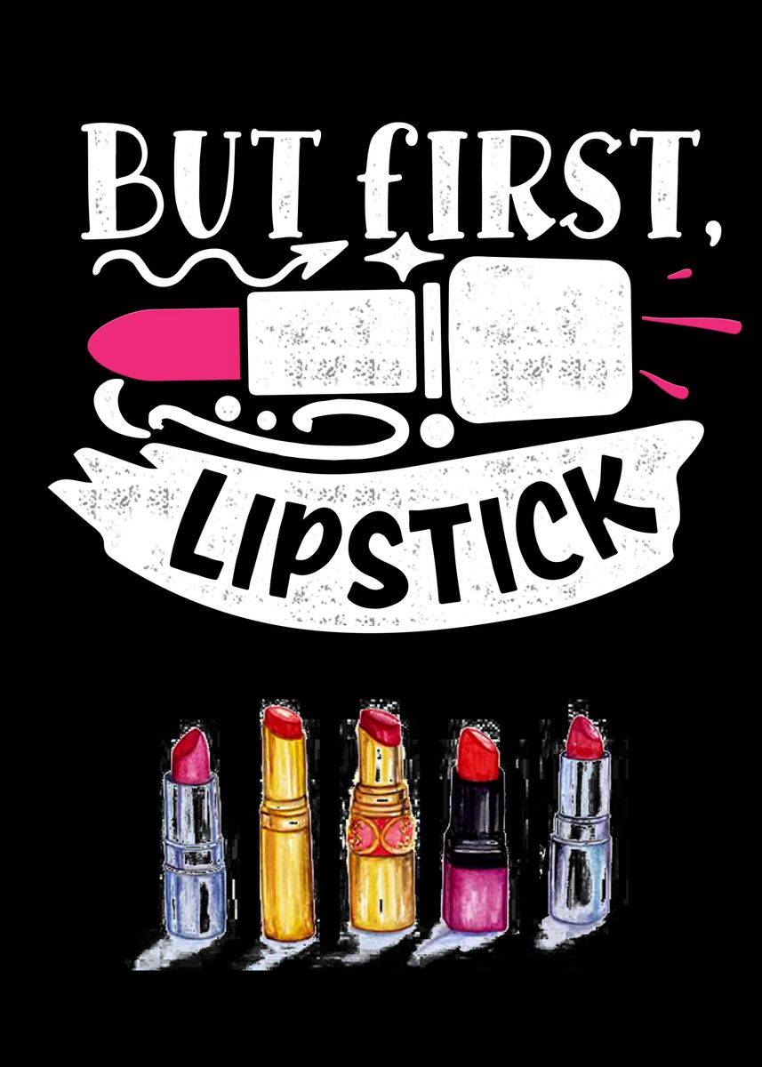 'But first lipstick' Poster by Juliana RW | Displate