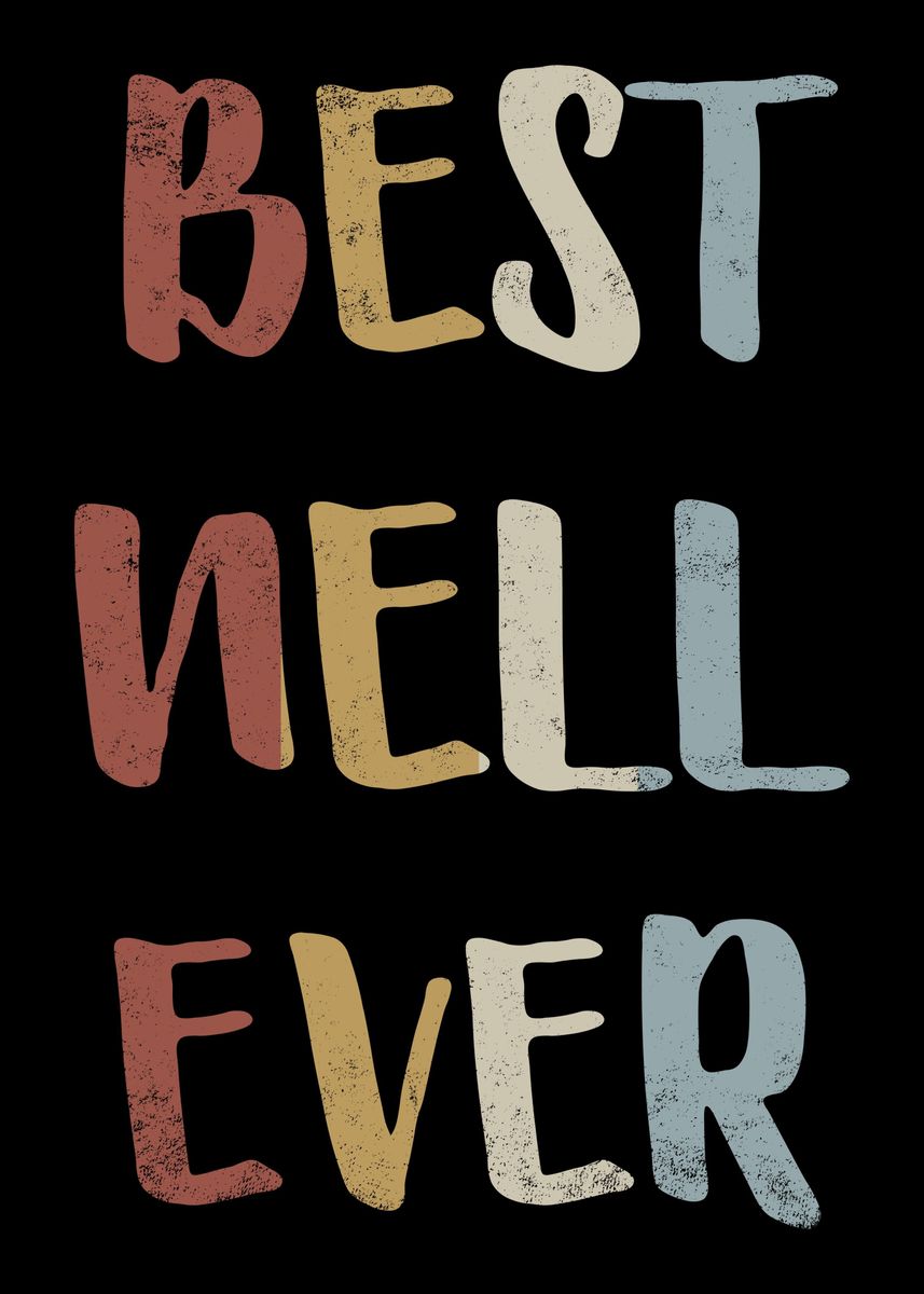 'Best Nell Ever' Poster by royalsigns | Displate