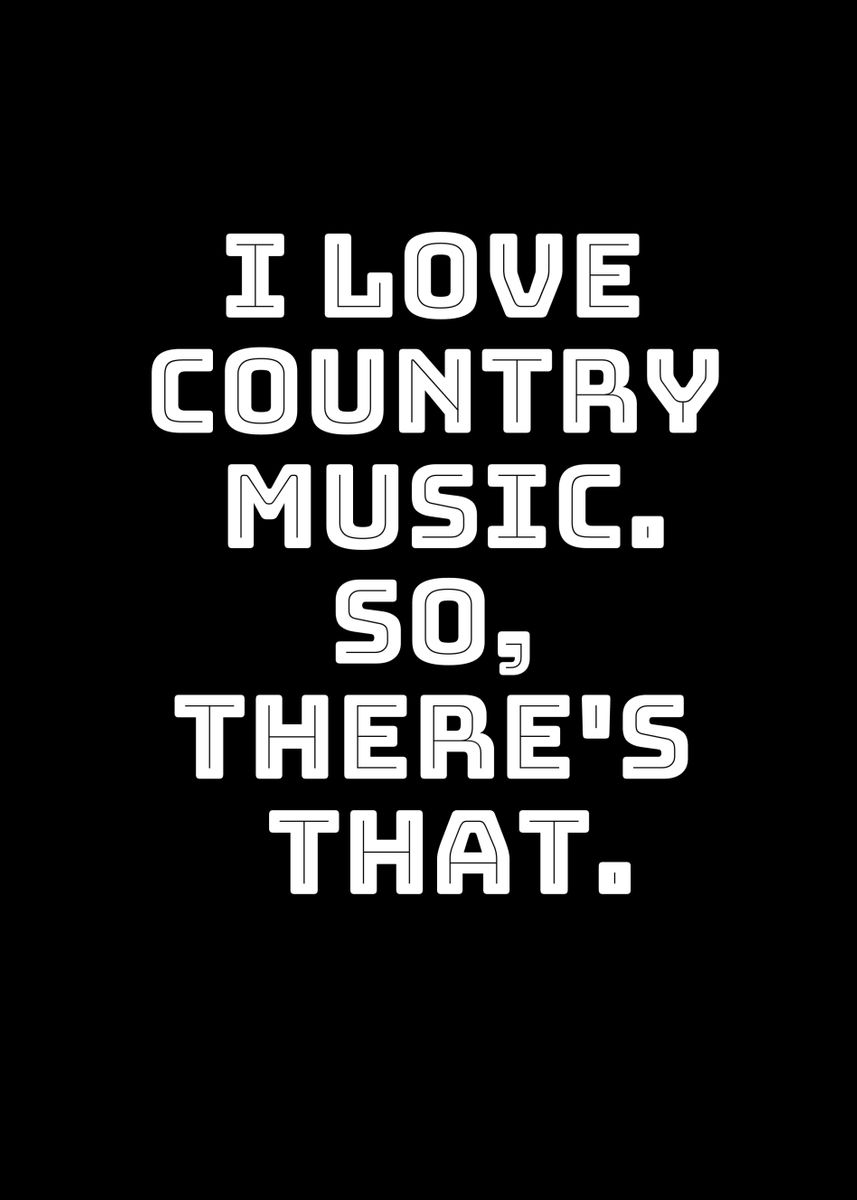 'I Love Country Music' Poster by MarkOnDark | Displate