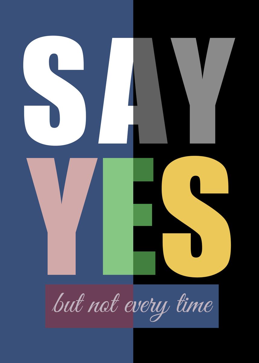 'Say Yes' Poster, picture, metal print, paint by NoRose | Displate