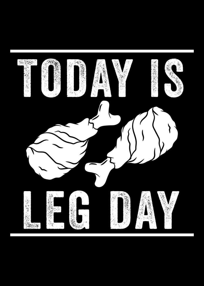 'today is legday gift' Poster, picture, metal print, paint by Stefanie ...