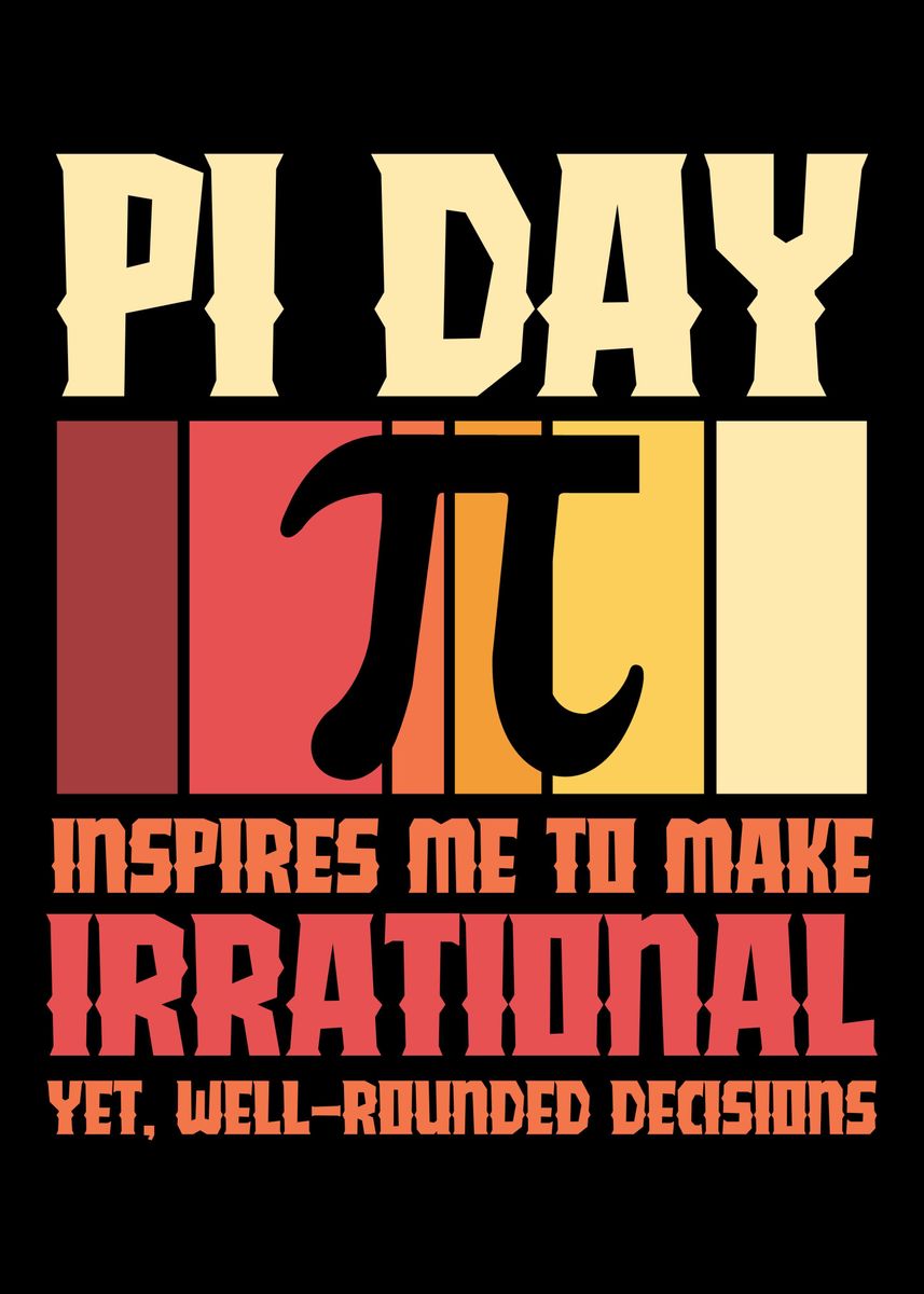'Pi Day Inspires Me' Poster, picture, metal print, paint by ...