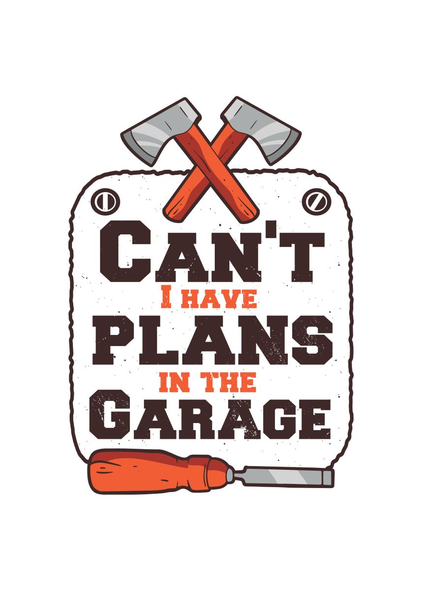 'GARAGE PLANS QUOTE' Poster, picture, metal print, paint by ...