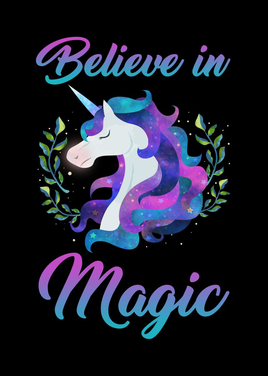 'Magical Unicorn Believe In' Poster, picture, metal print, paint by ...