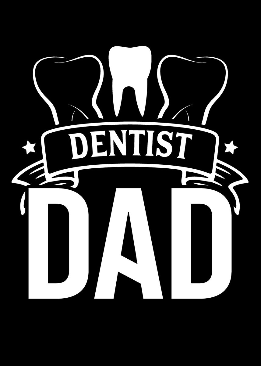 'Dentist Dad' Poster, picture, metal print, paint by dr3designs | Displate