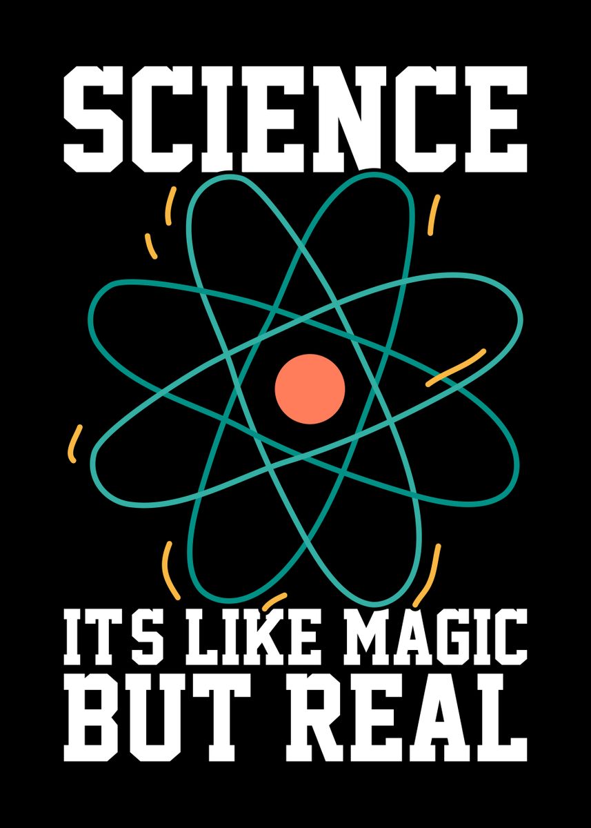 'Science Its Like Magic But' Poster, picture, metal print, paint by ...