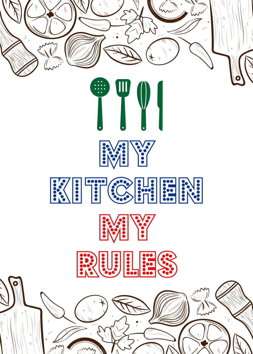 'My kitchen my rules' Poster, picture, metal print, paint by ...