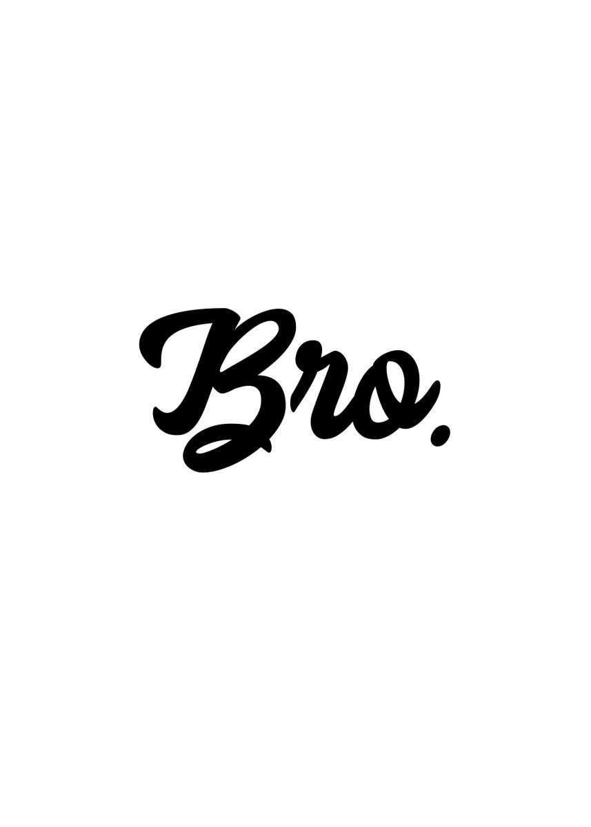'Bro Text' Poster, picture, metal print, paint by Francois Ringuette ...