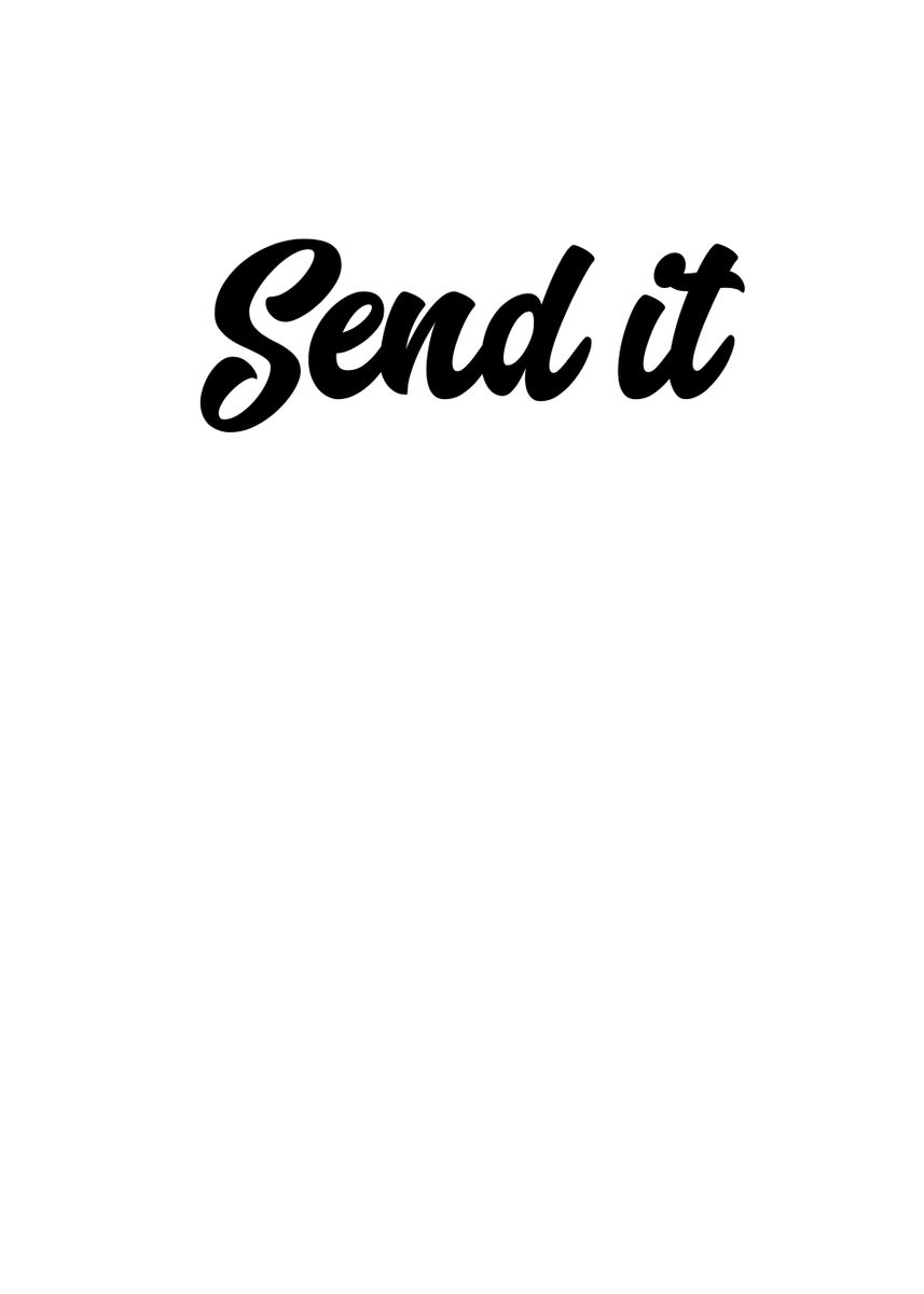 'Send It' Poster, picture, metal print, paint by Francois Ringuette ...