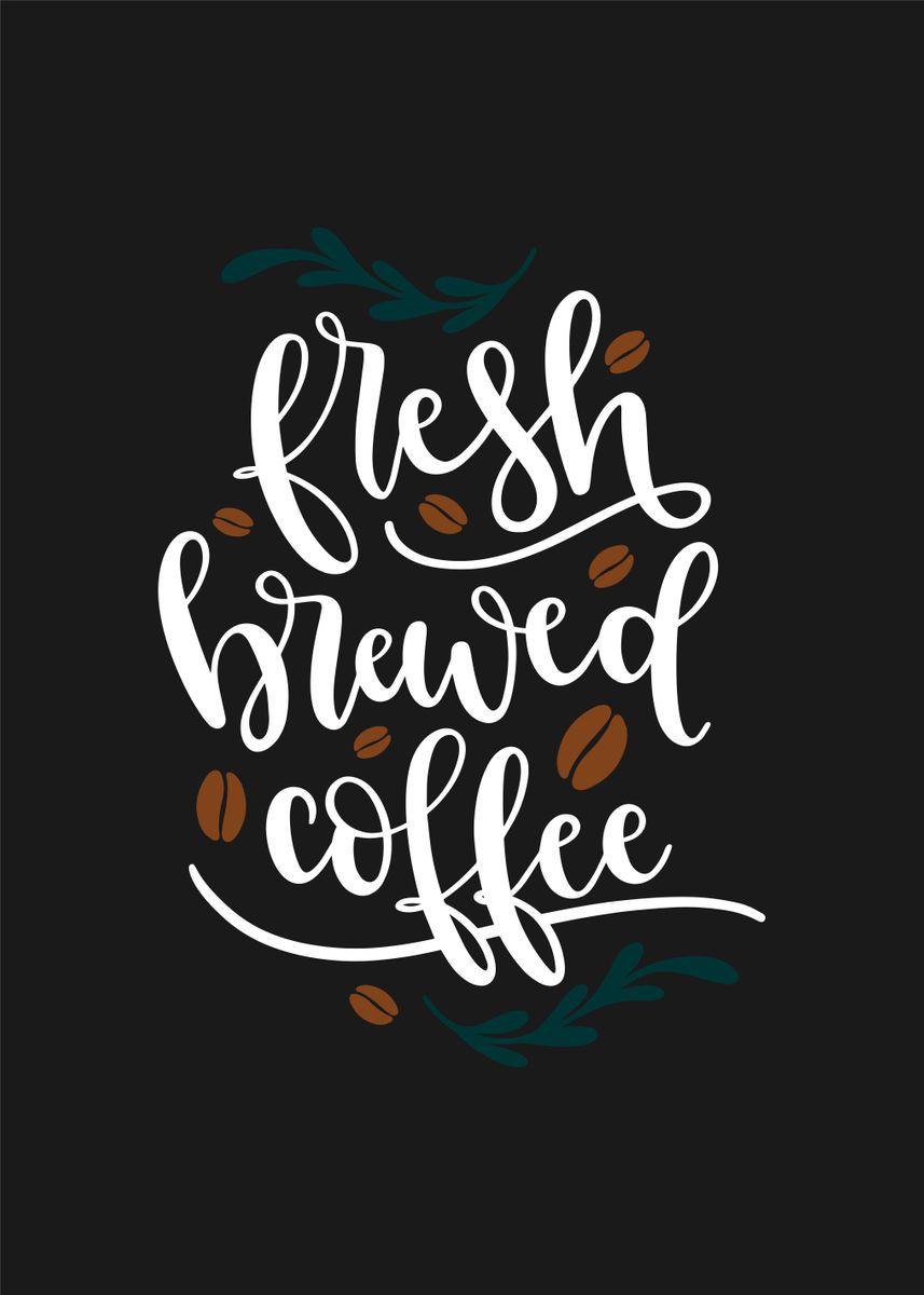 'Fresh brewed coffee' Poster, picture, metal print, paint by ...