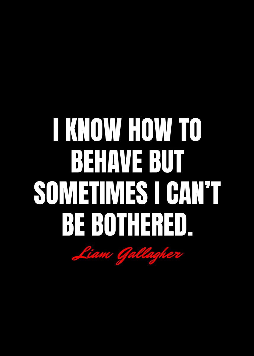 'Liam Gallagher Quotes' Poster, picture, metal print, paint by Best ...