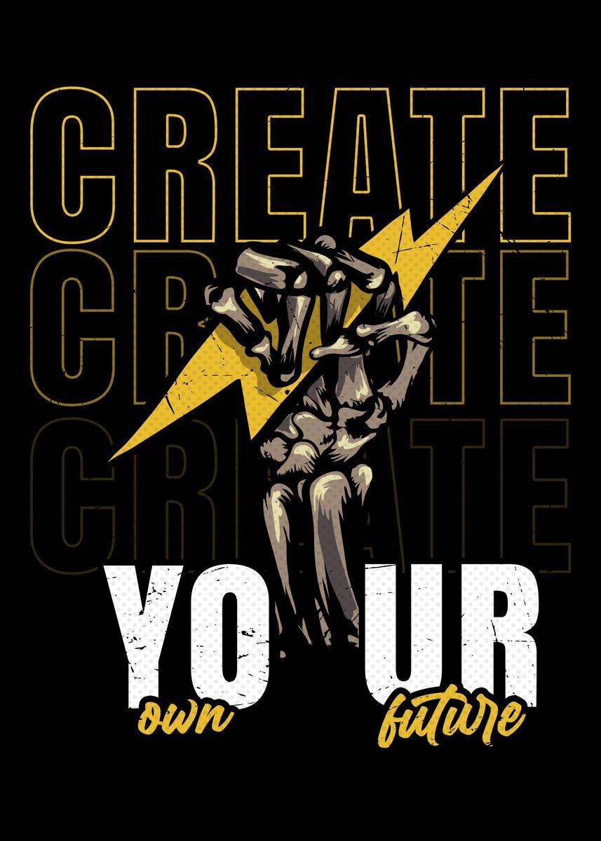 'Create Your own Future' Poster by John DonJoe | Displate