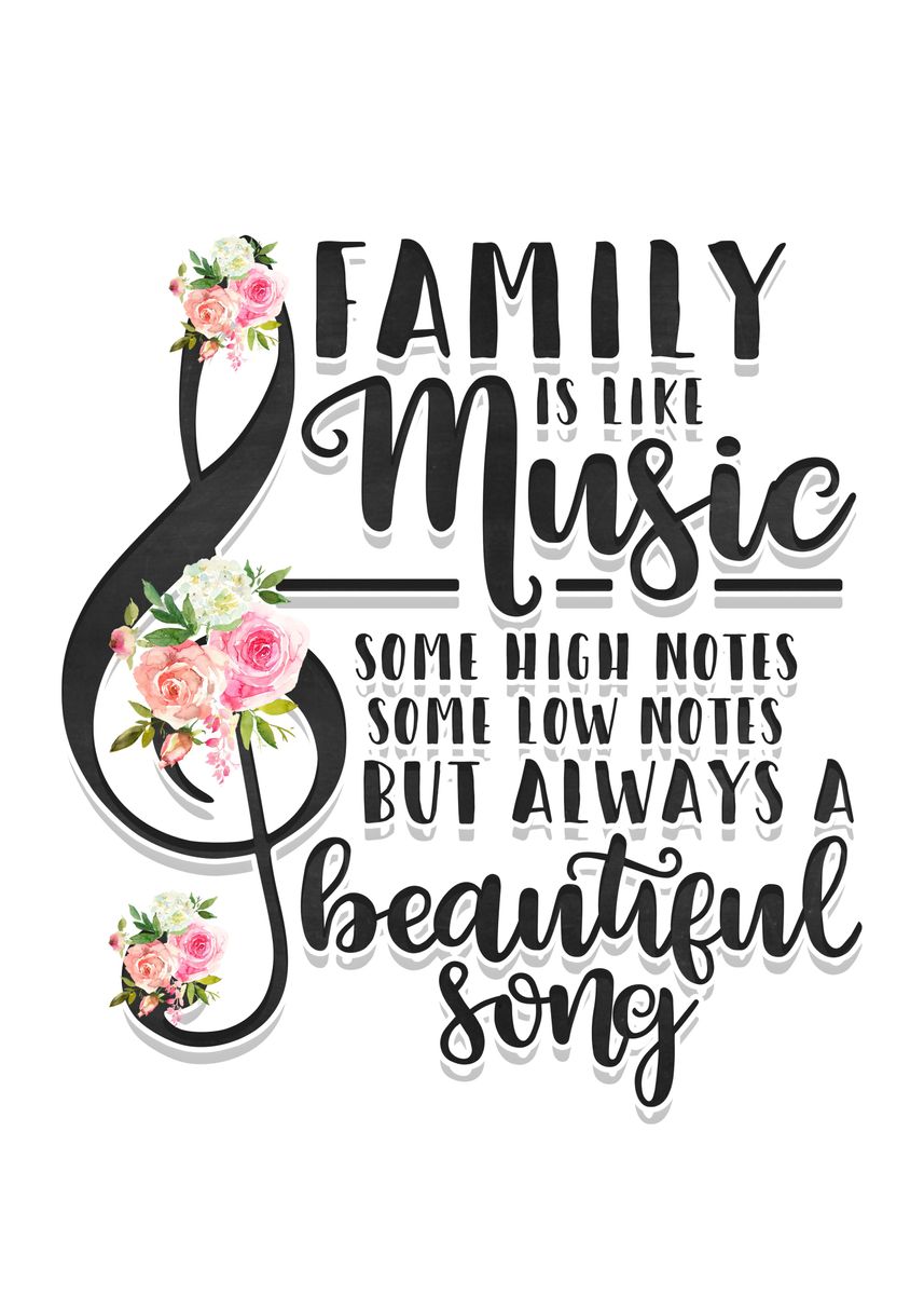 'Family is like music' Poster, picture, metal print, paint by Juliana ...