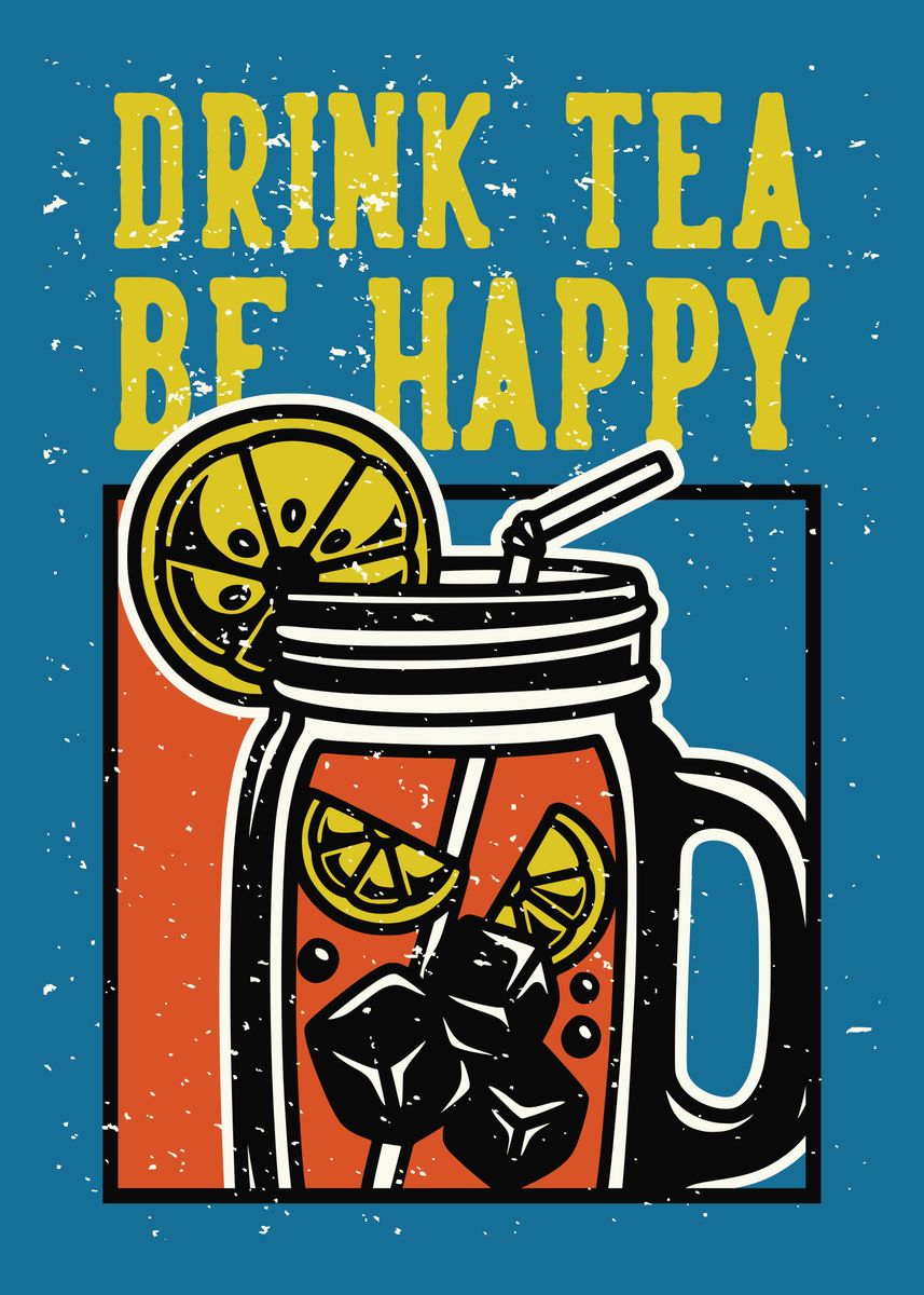'DRINK TEA BE HAPPY' Poster, picture, metal print, paint by ...
