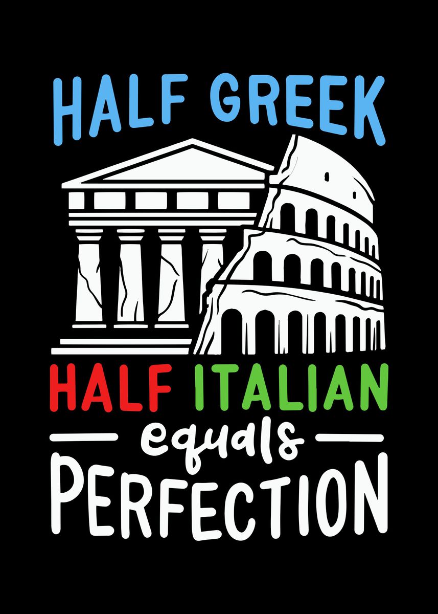 'Half Greek Half Italian' Poster, picture, metal print, paint by Uwe ...