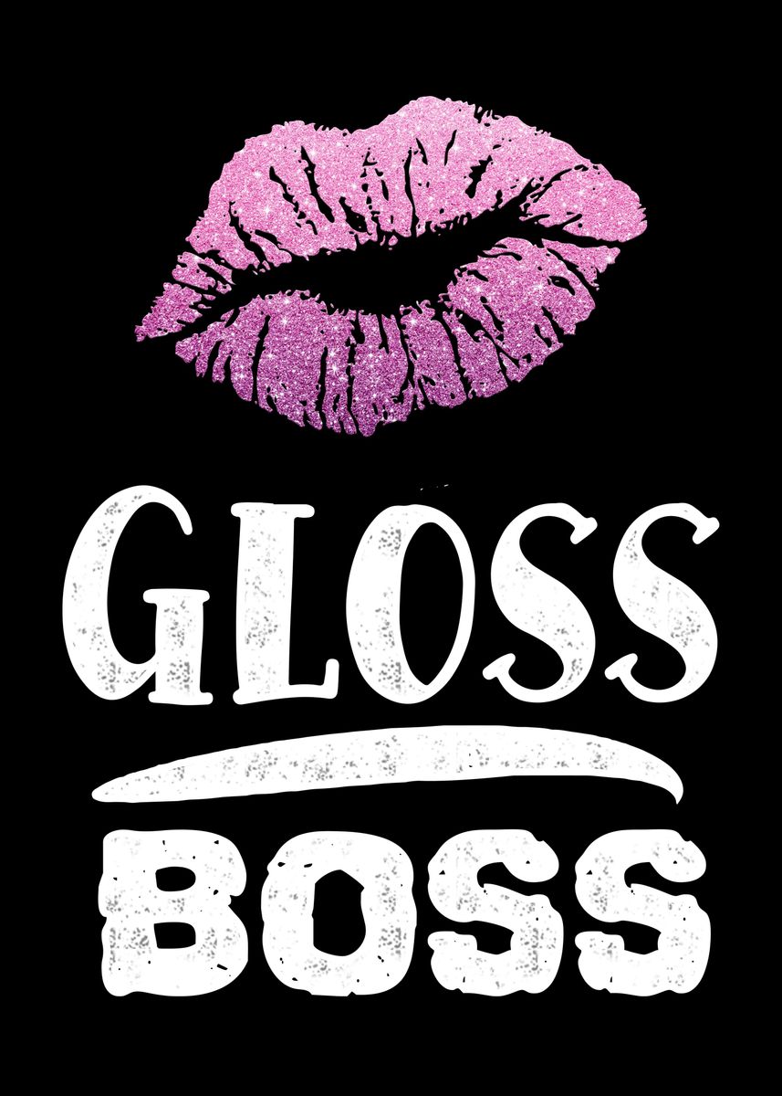 'Gloss boss' Poster, picture, metal print, paint by Juliana RW | Displate