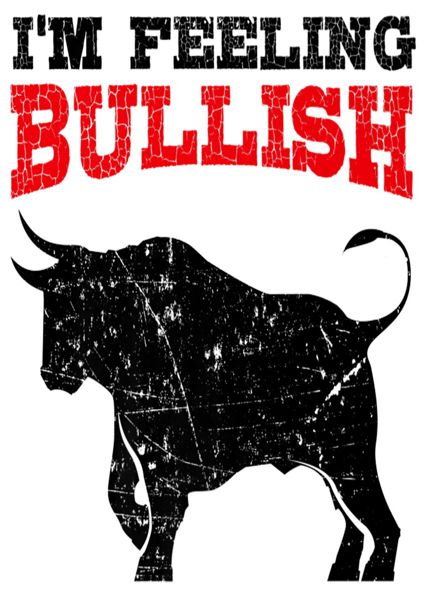 'Feeling Bullish Trading ' Poster, picture, metal print, paint by Tim ...