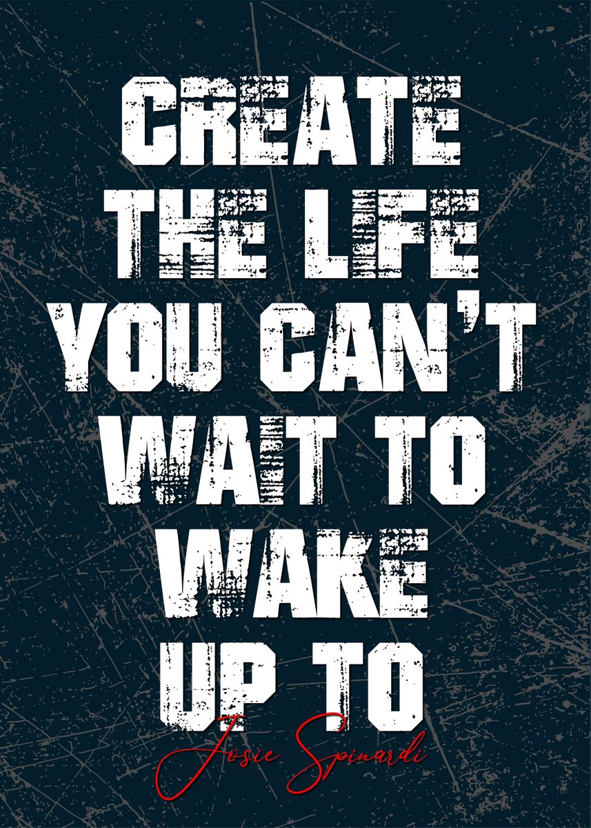 'create the life' Poster, picture, metal print, paint by Bestselling ...