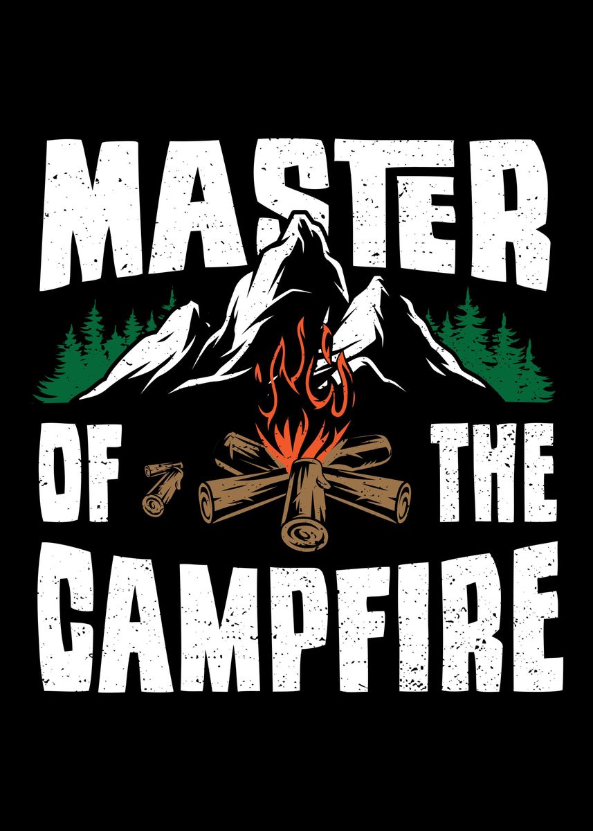 'Master Of The Campfire' Poster by DesignsByJnk5 | Displate