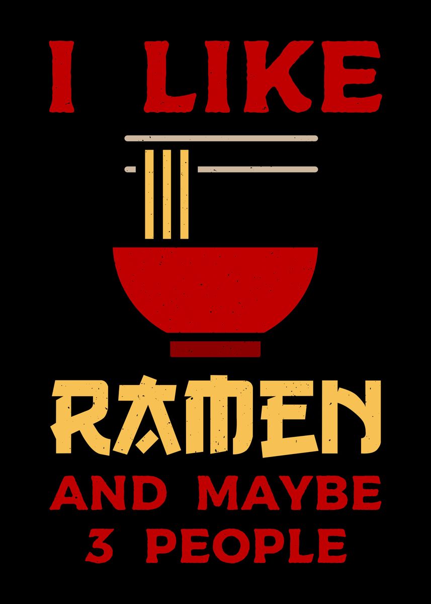 'Funny Ramen Quote' Poster, picture, metal print, paint by Visualz ...