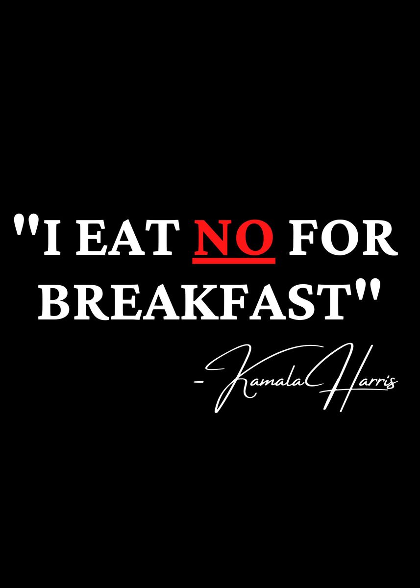 'I Eat No For Breakfast ' Poster, picture, metal print, paint by ...